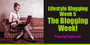 My Fifth Week As A Lifestyle Blogger | The Blogging Week