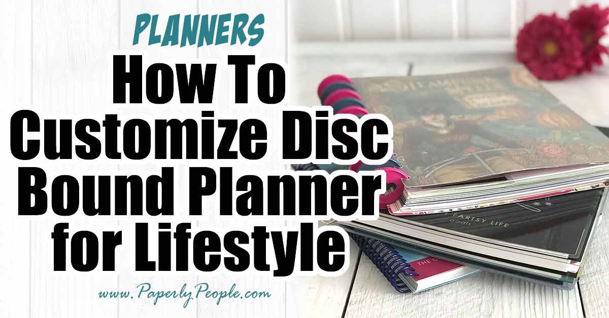 15 Ways To Customize Disc Bound Planners for Different Lifestyles